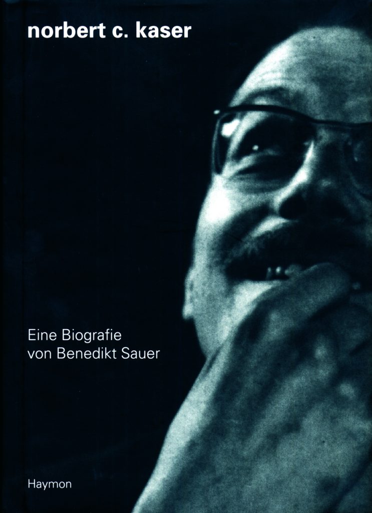 Norbert C. Kaser. - Haymon Verlag